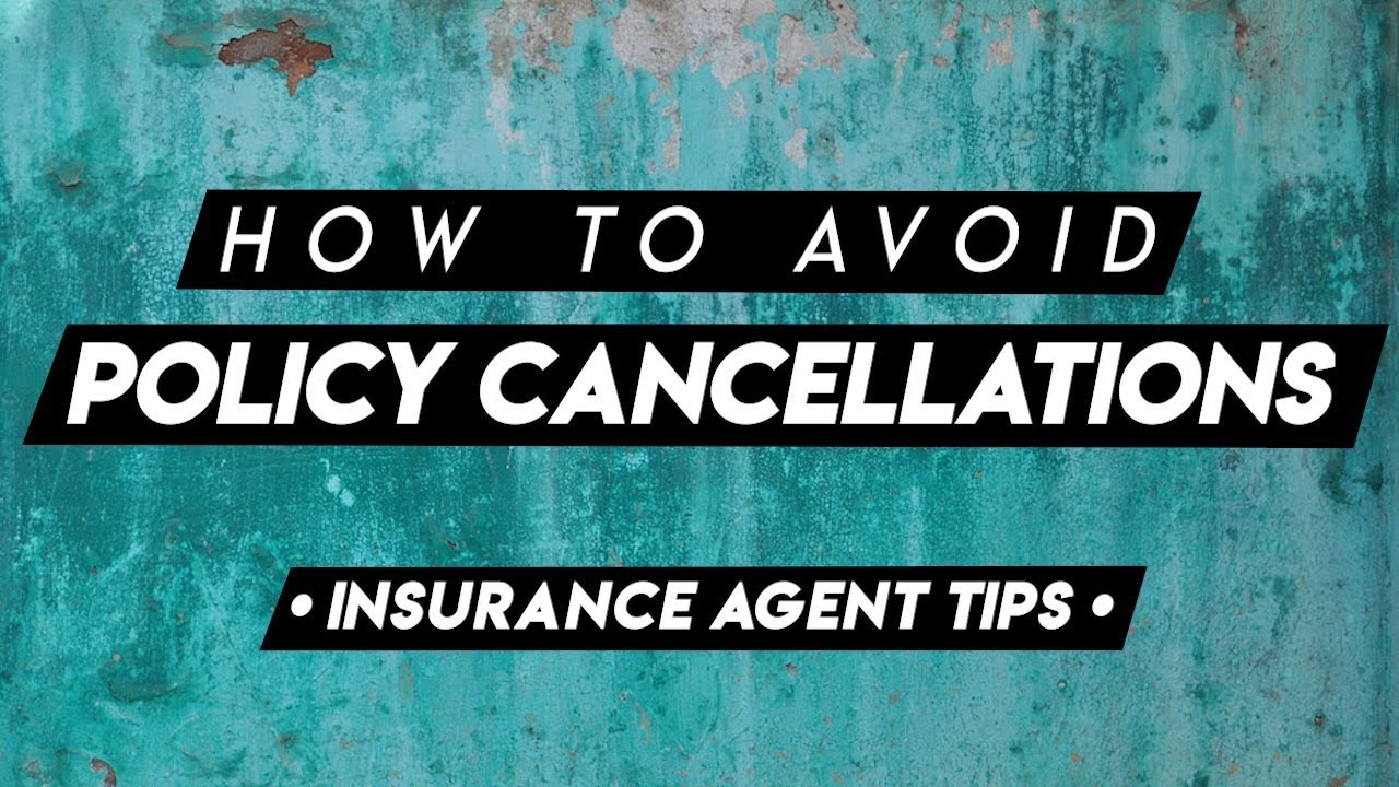 How To Avoid Policy Cancellations [Insurance Agent Tips] - YouTube