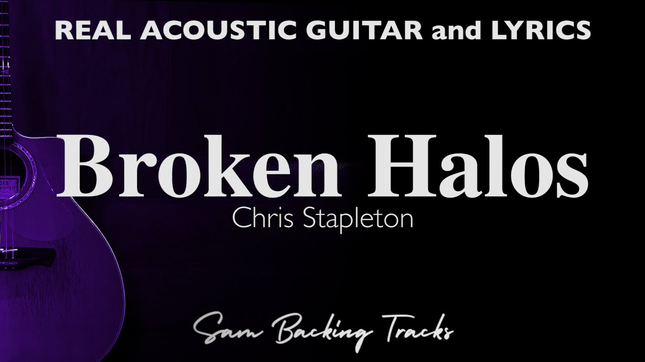 Broken Halos - Chris Stapleton (Acoustic Karaoke) - YouTube