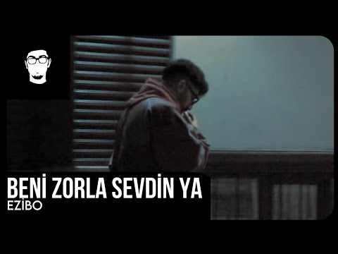 Ezibo - Beni Zorla Sevdin Ya (Prod. By Tekta)