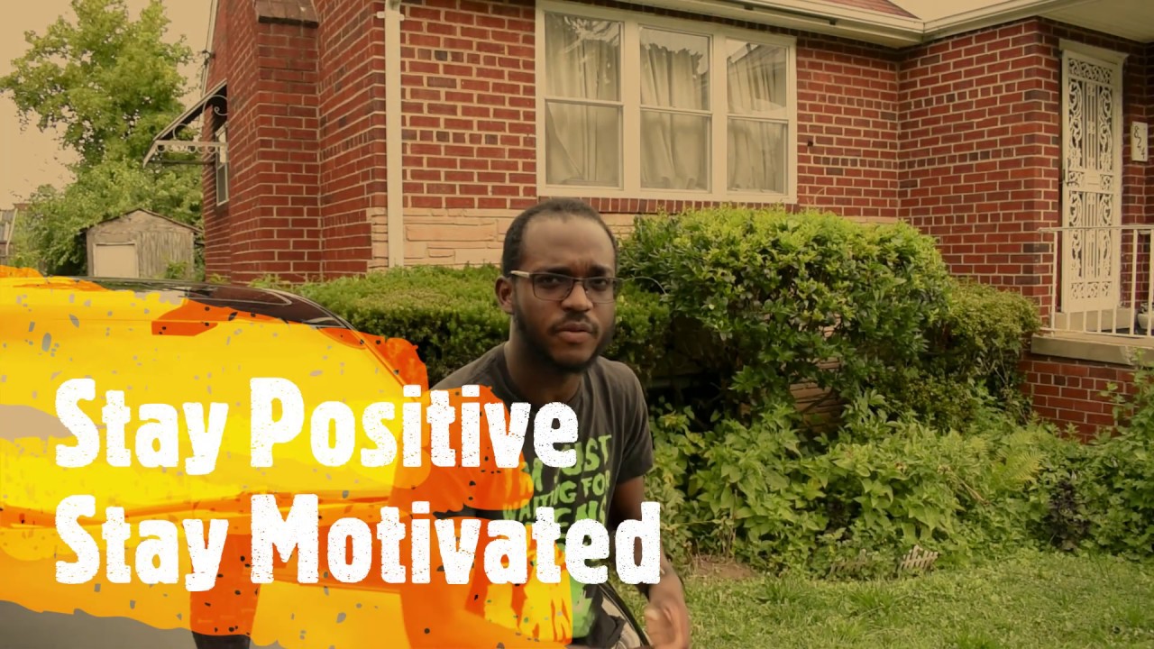 Stay Positive Stay Motivated- An Elevated Mindset - YouTube