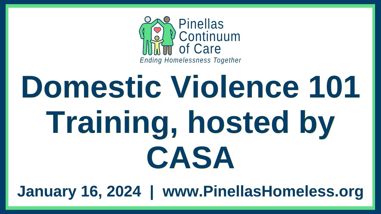 Pinellas CoC Training: Domestic Violence 101, hosted by CASA - January ...