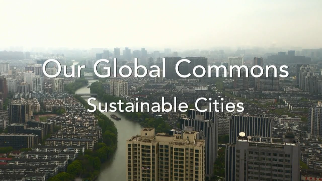 Our Global Commons: Sustainable Cities - YouTube