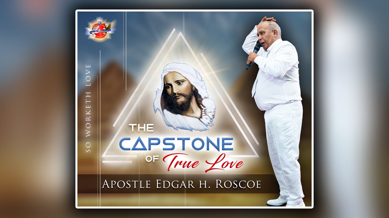 The Capstone of True Love | Apostle Edgar H. Roscoe - YouTube