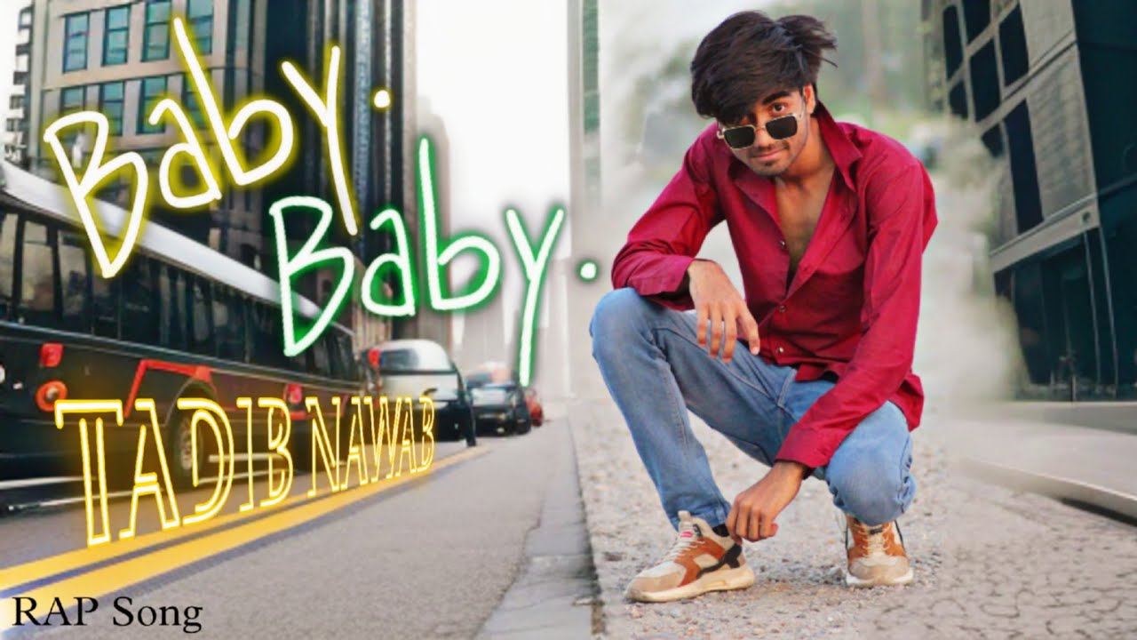Baby Baby | Hip Hop | Rap Song | Ft. Tadib Nawab . #newrapsong # ...