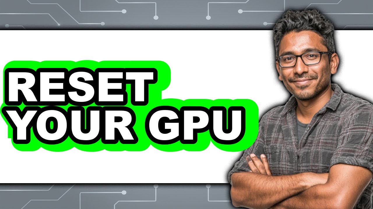 How to Reset Your GPU (UPDATED 2025) - YouTube