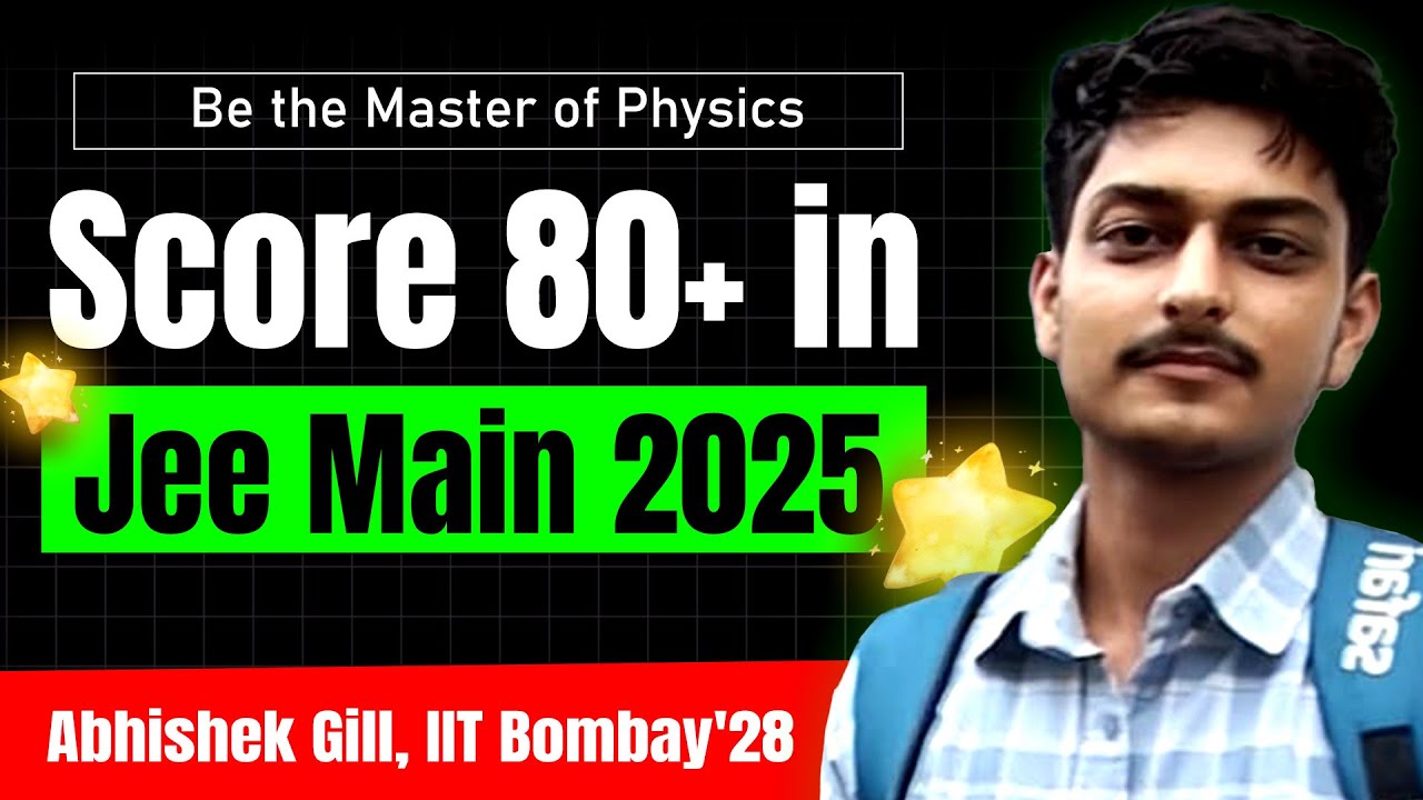 Be the Master of Physics- Score 80+ in Jee Main 2025 | JEE 2024 Topper ...