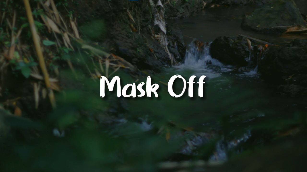 FUTURE - MASK OFF | NATURE JUKEBOX (LYRICS) - YouTube