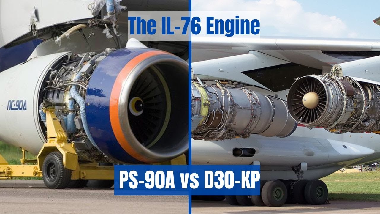 Why PS-90A Replaced D30-KP as a Preferred Engine for the Russian IL-76 ...