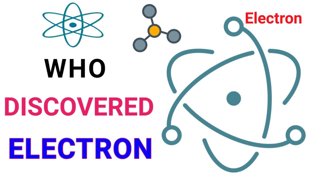 Who Discovered the Electron || Discovery of Electron || Atomic ...