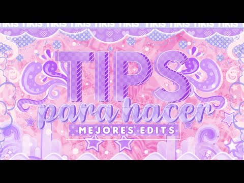 ‹𝟹 𓄹 Consejos para hacer mejores edits //⎾⃘ֻ ⃕᷼ Pt.1 💌 - YouTube