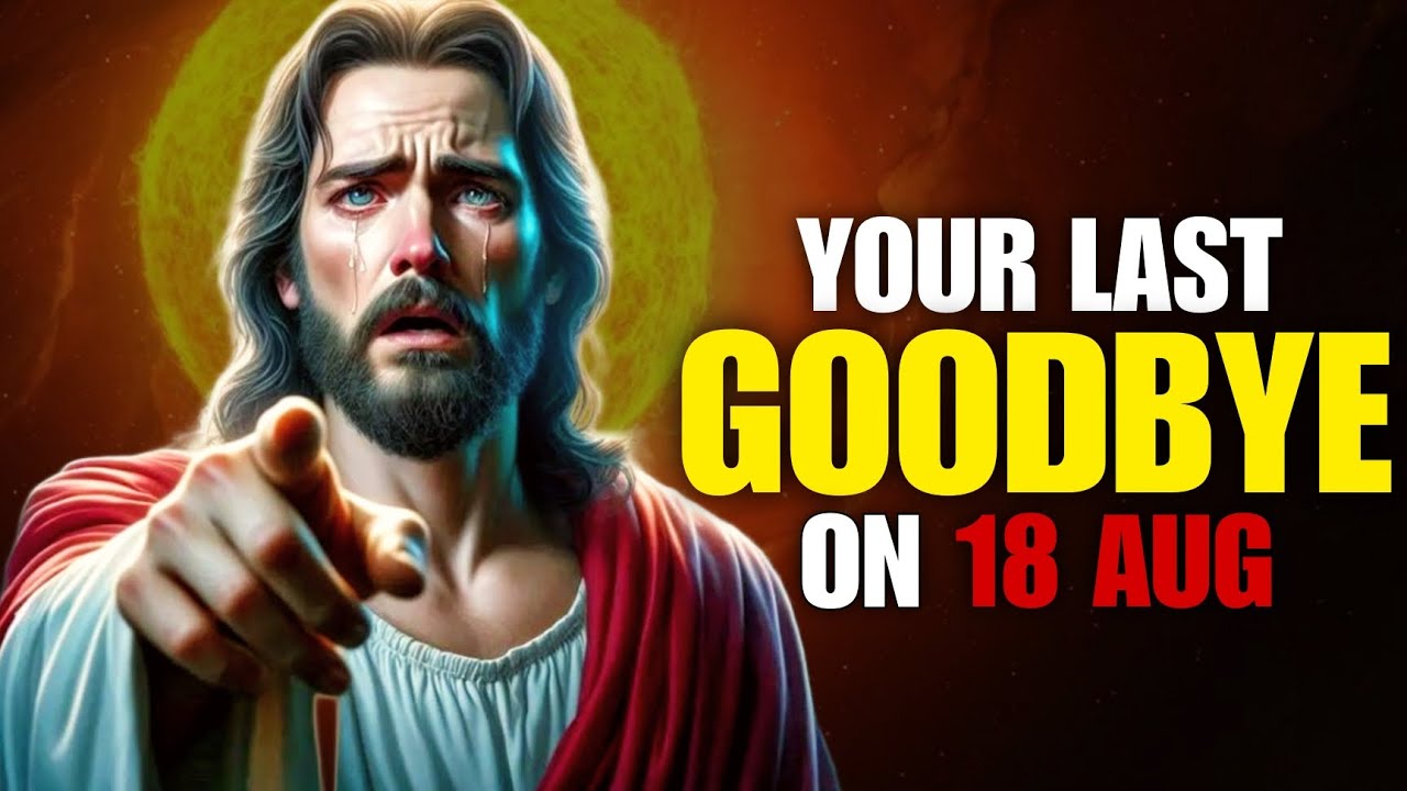 ️God Says: Your Last Goodbye On 18 Aug Don't Skip😱 | God Message For ...