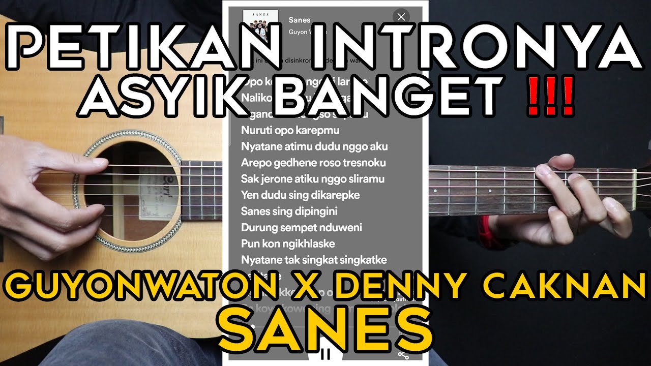 (TUTORIAL GITAR) SANES - GUYONWATON X DENNY CAKNAN | Lengkap Dan Mudah ...