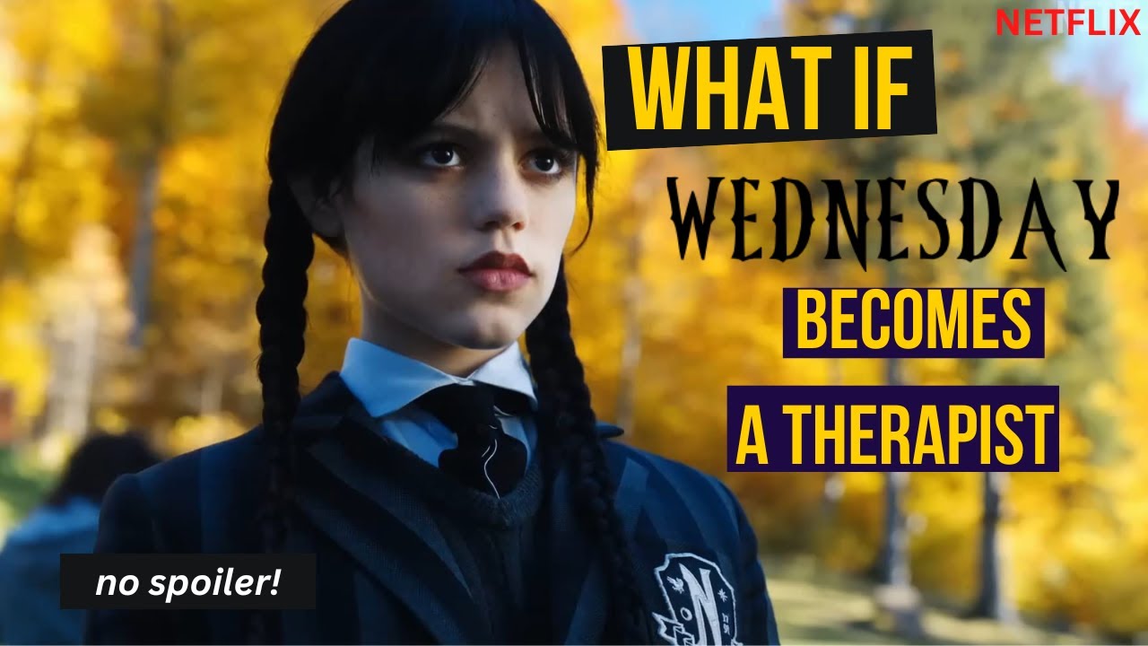 What if WEDNESDAY becomes a therapist? - YouTube