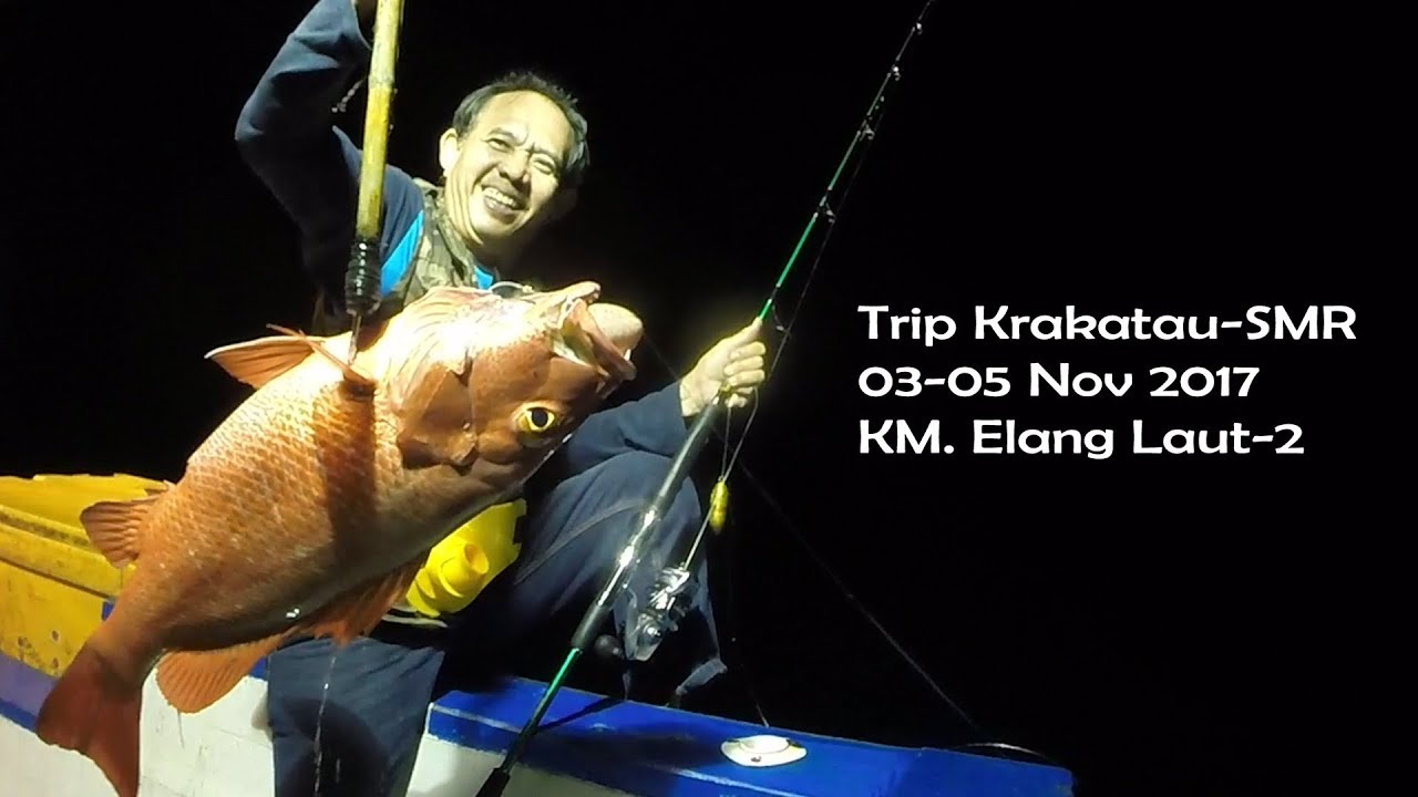 TRIP KRAKATAU-SMR | KM. ELANG LAUT - 2 | 03-05 NOVEMBER 2017 - YouTube