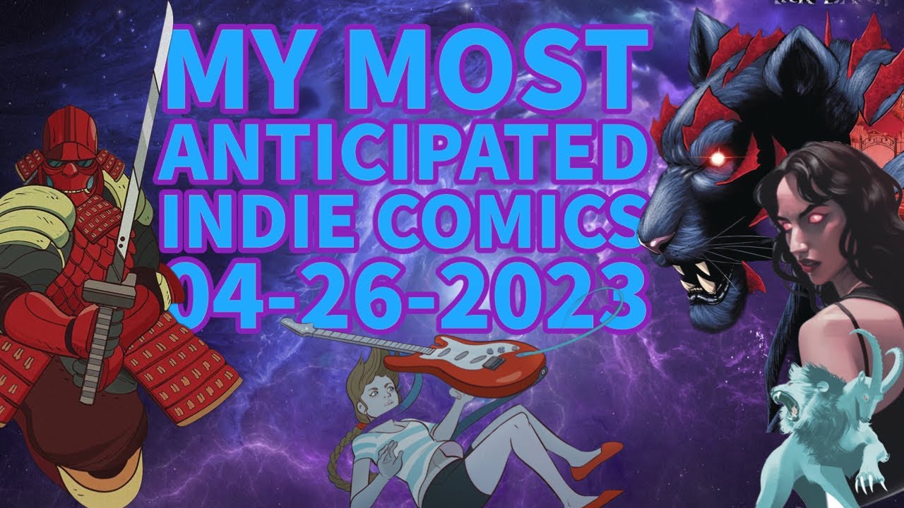 Most Anticipated Indie Comics This Week | NCBD 04-26-2023 | HOT NEW ...