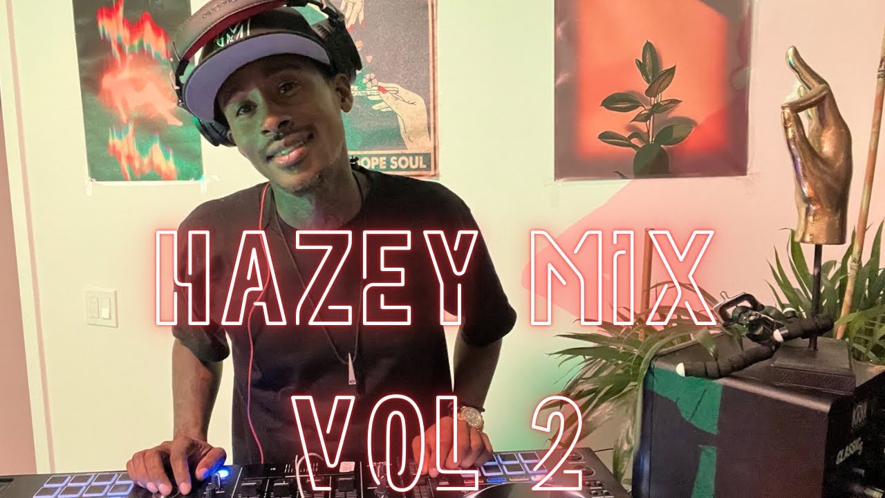 Hazey Mix Vol 2 - YouTube