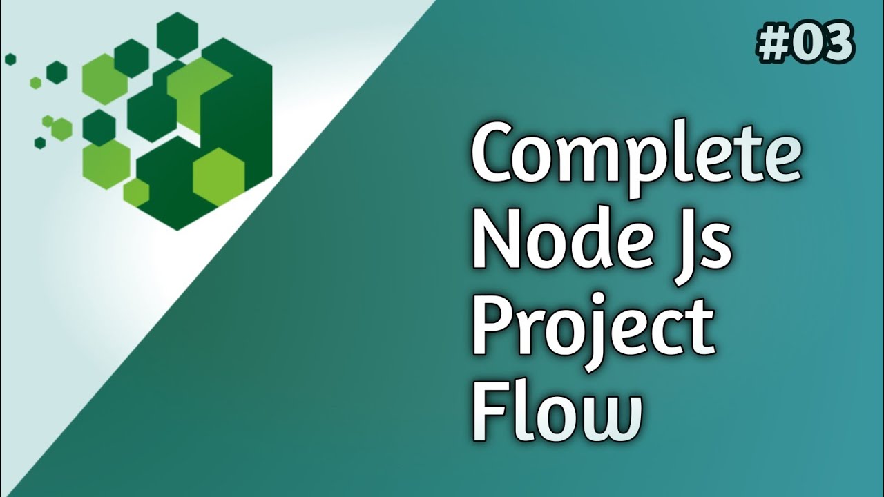 Building a Complete Project Flow with Node.js - Tutorial for Beginners ...