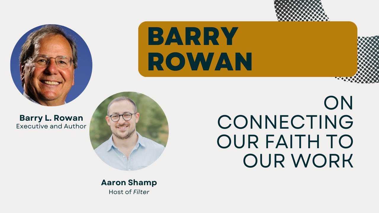 Barry Rowan on the Spiritual Art of Business, Calling, and Connecting ...