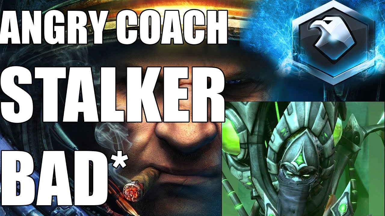 ANGRY COACH #27 - STALKERS ARE BAD* (Plat Protoss) - YouTube