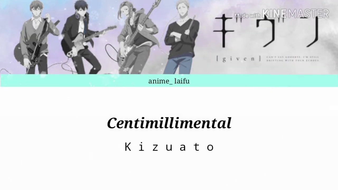 Given Opening song: Kizuato [ Romaji and Eng lyrics ] Tv size - YouTube