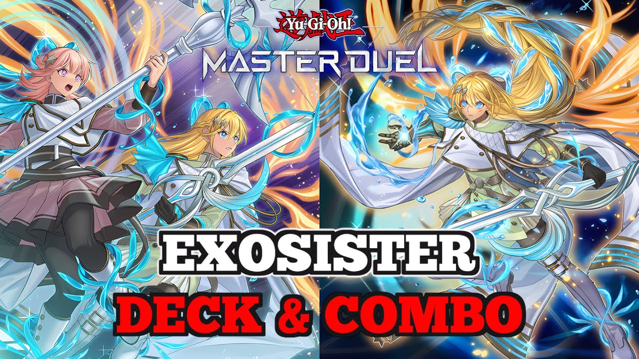 Exosisters Deck And Combo Guide Yu Gi Oh Master Duel Youtube