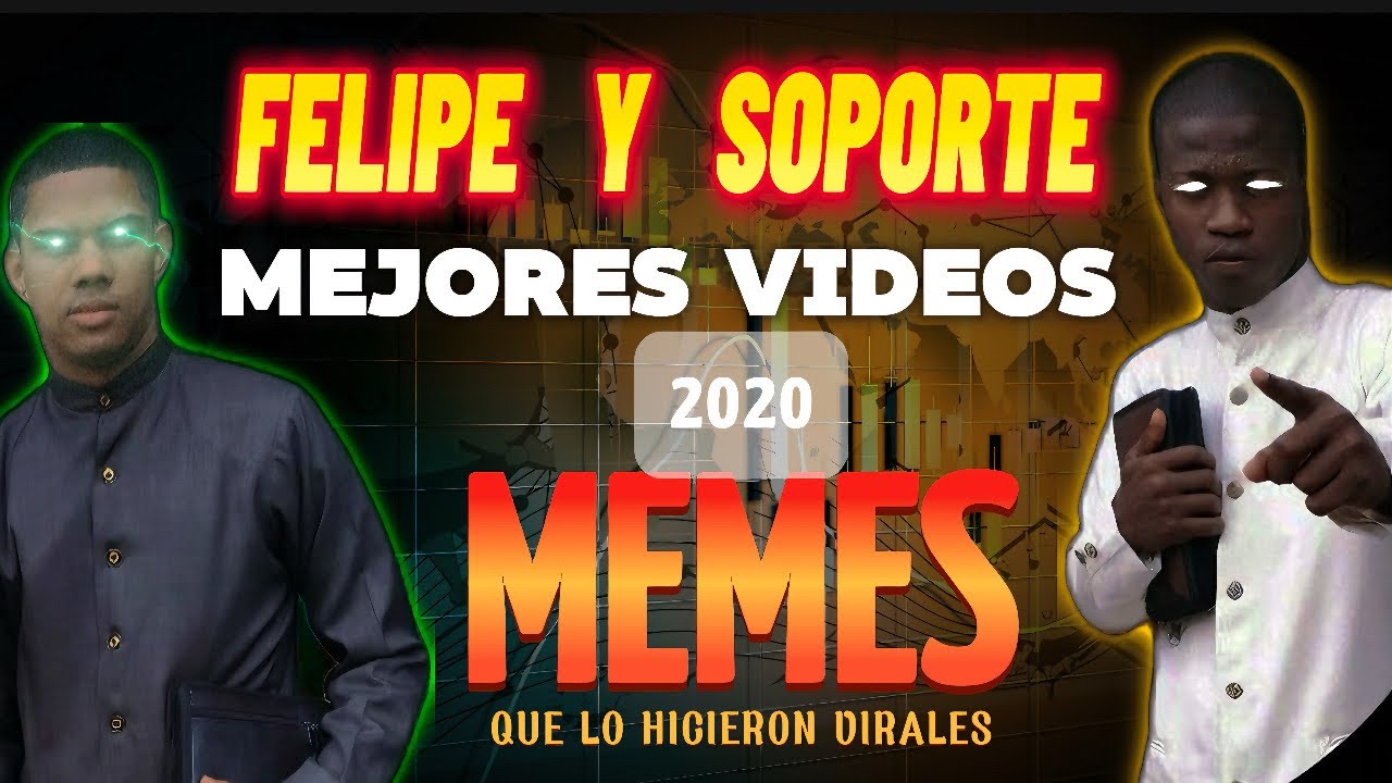 FELIPE GUZMÁN Y SOPORTE INICIOS DEL 2020 LOS MEJORES MEMES - YouTube