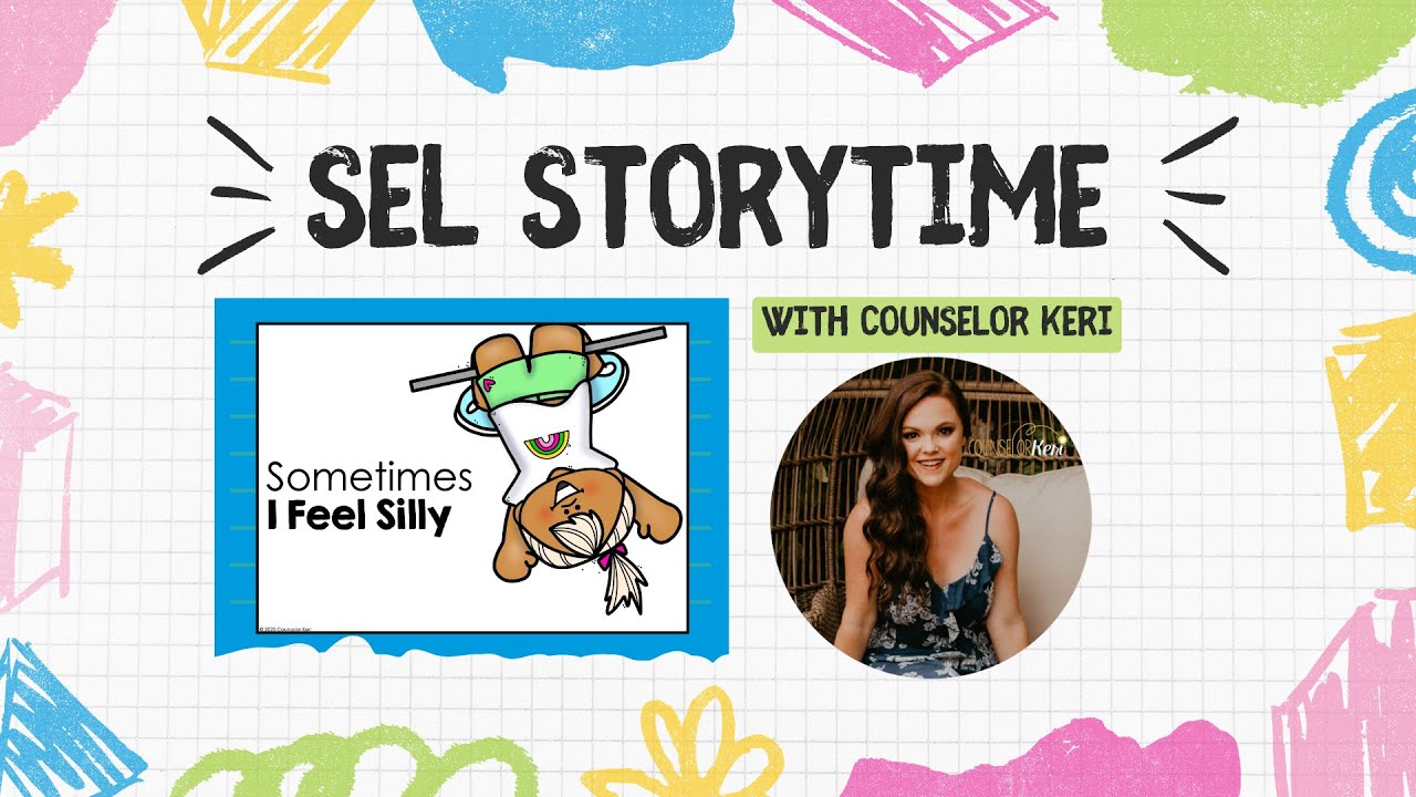 Silliness Story | Sometimes I Feel Silly | SEL Storytime with Counselor ...