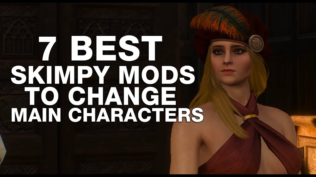 Witcher 3 - 7 BEST SKIMPY Mods To CHANGE Main Characters - YouTube