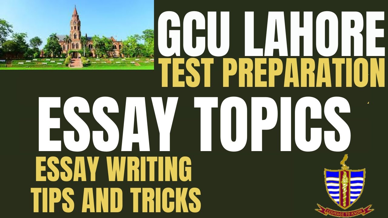 "GCU Entry Test | Top Essay Topics, Writing Tips, and Tricks for ...