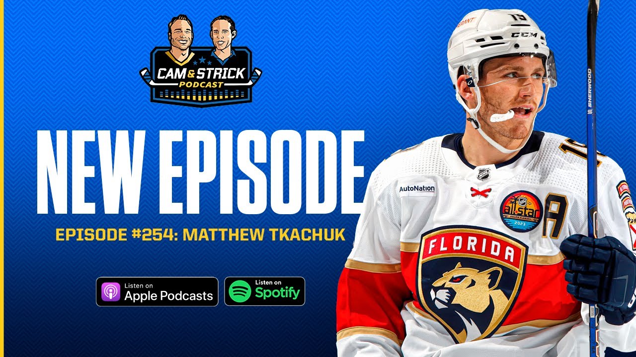 Matthew Tkachuk on The Cam & Strick Podcast - YouTube