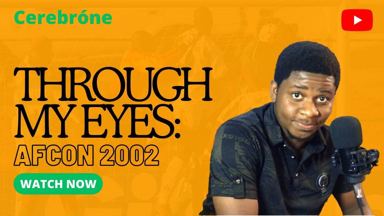 Through My Eyes: The AFCON 2002 Tournament - YouTube