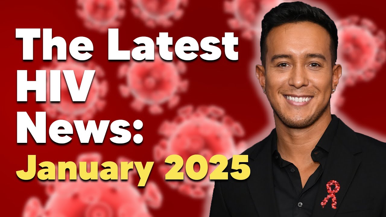 The Latest HIV News! | January 2025 - YouTube