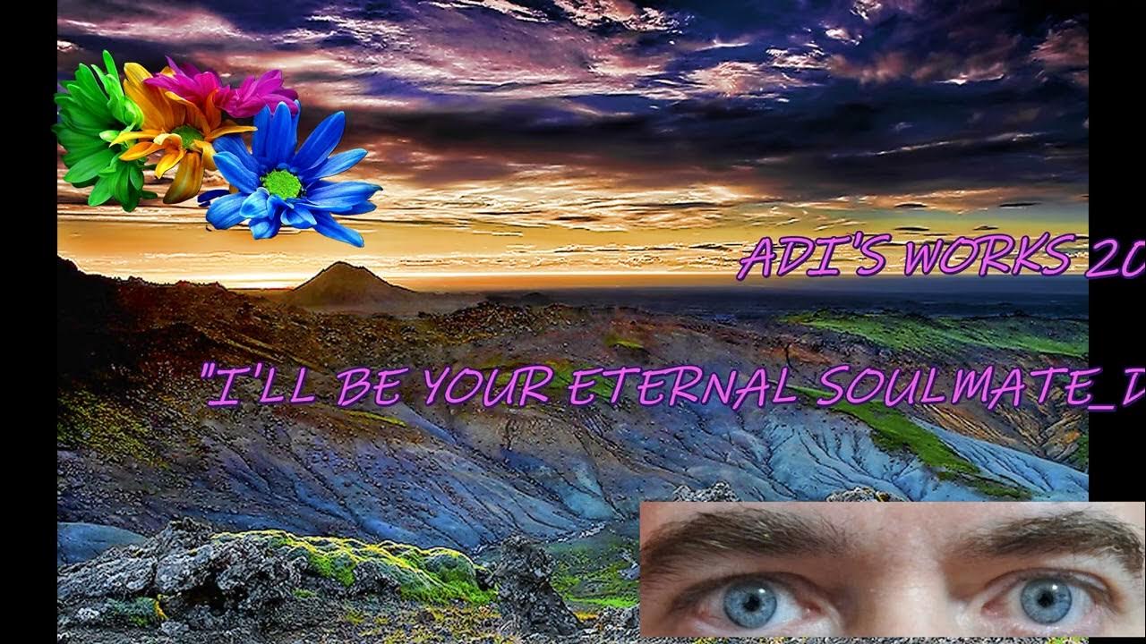 I'LL BE YOUR ETERNAL SOULMATE_BY ADI+AI - YouTube