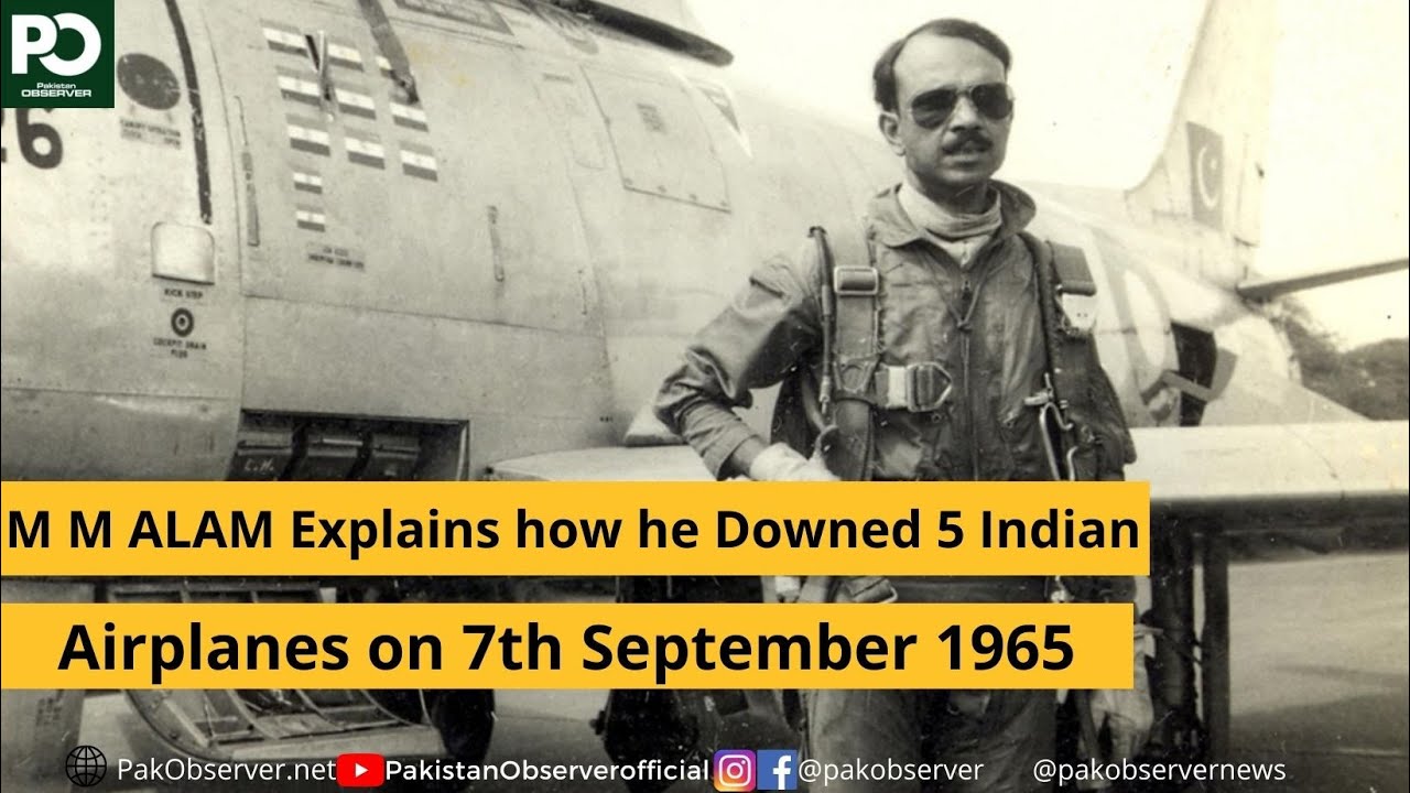 M M ALAM Explains how he Downed 5 Indian Airplanes on 7th September ...