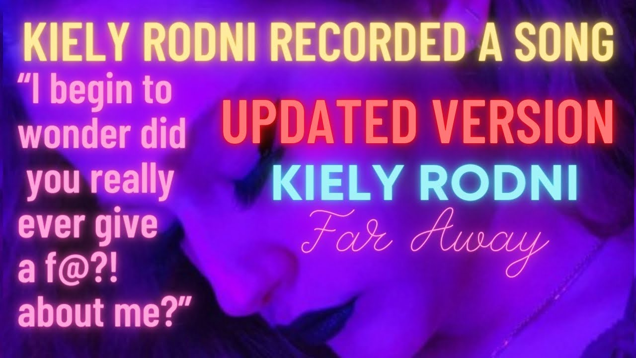 Kiely Rodni UPDATED song Far Away ft. Crape with lyrics & louder vocals ...