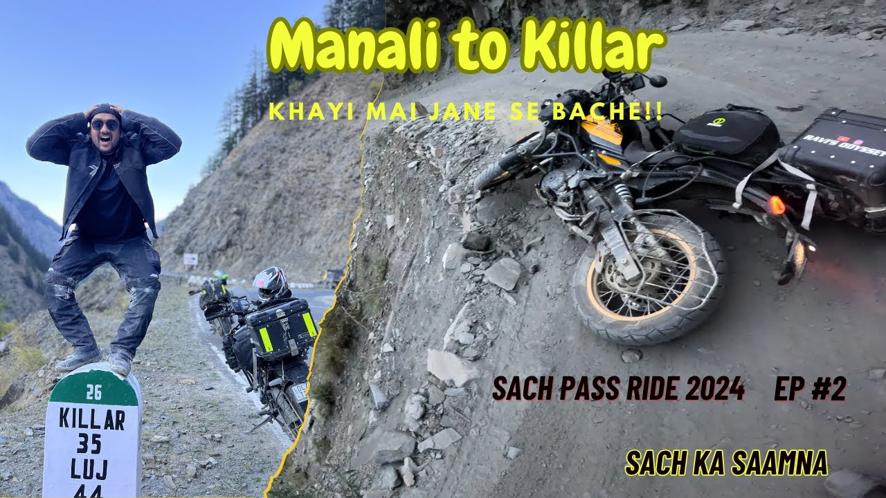 MANALI TO KILLAR | Aaj to Khayi Mai Jaate | SACH PASS RIDE | EP 2 ...