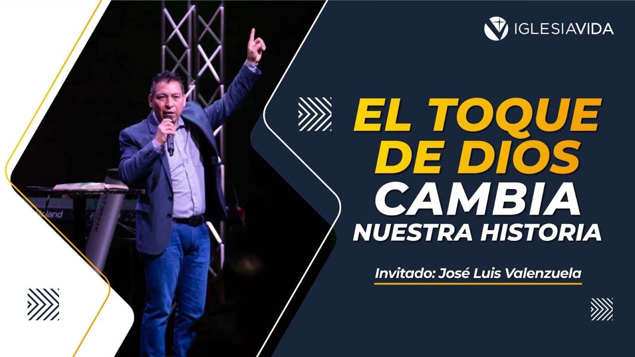 El Toque De Dios Cambia Nuestra Historia - José Luis Valenzuela ...