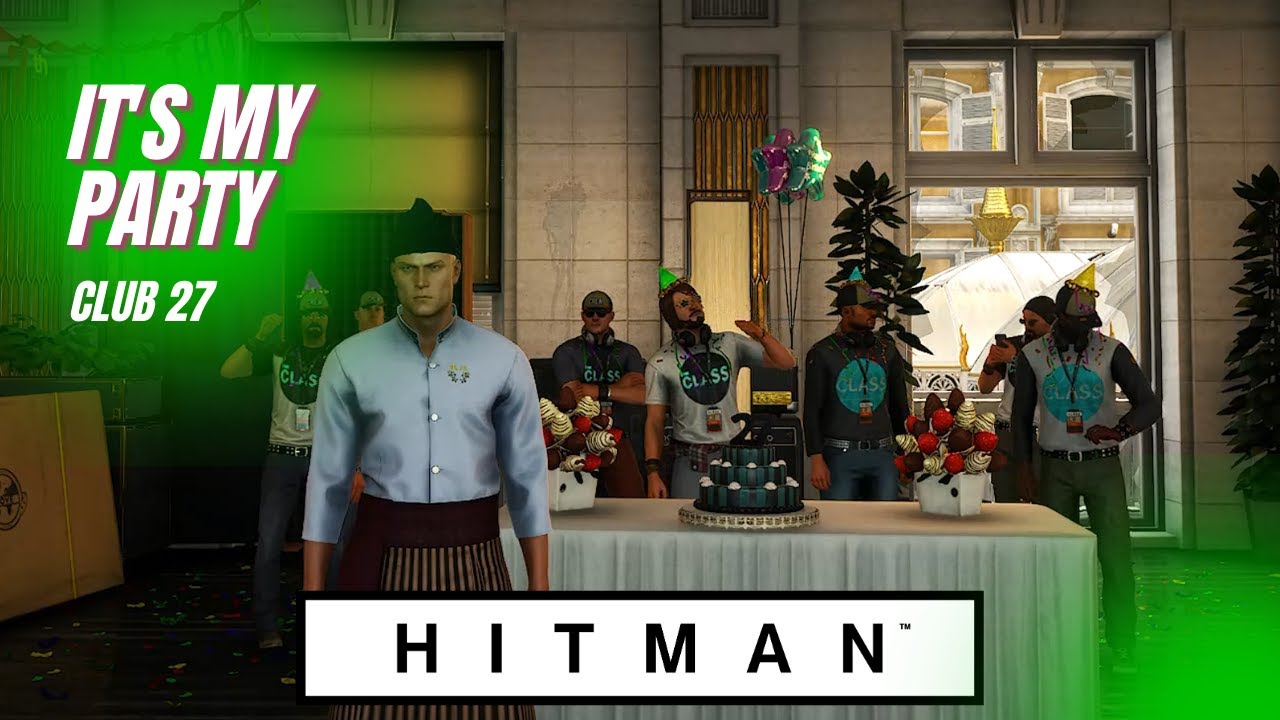 HITMAN | Mission Story: It`s My Party | Club 27 - YouTube