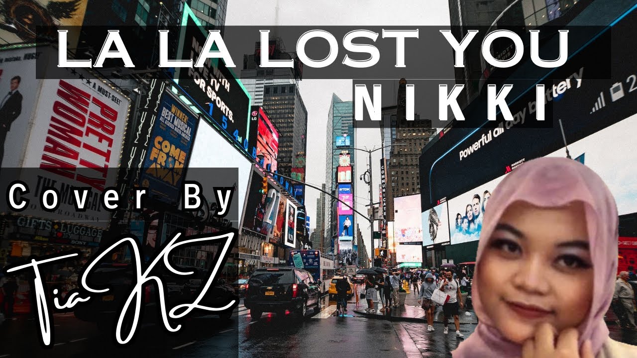 La La Lost You - Nikki, Cover By Tia-KZ (Lyrics) - YouTube Music