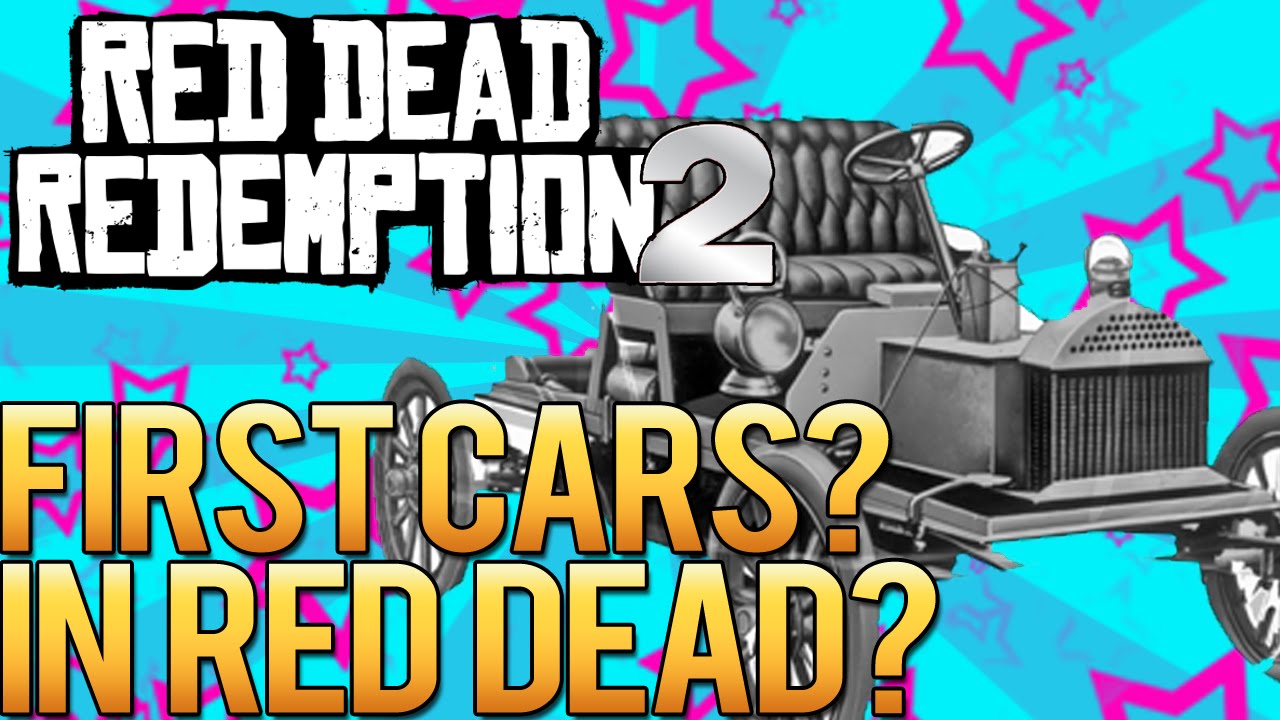 Red Dead Redemption 2 Vehicles? - First Cars in Red Dead Redemption 2 ...