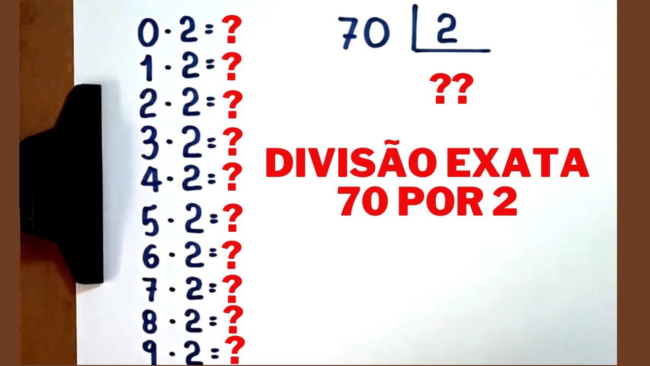 DIVISÃO EXATA (70 POR 2) - APRENDA A FAZER CONTA DE DIVIDIR ...