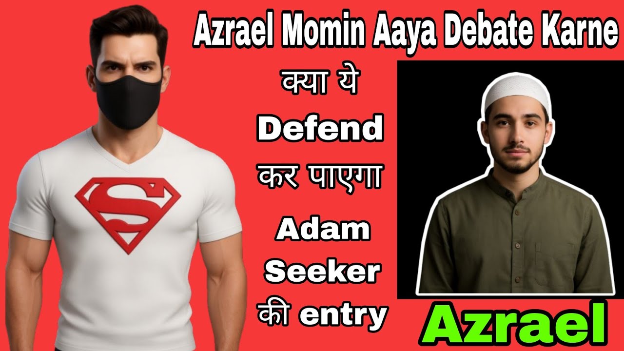 Adam Seeker And S@hil Vs Azrael ! Please support ex muslim - YouTube