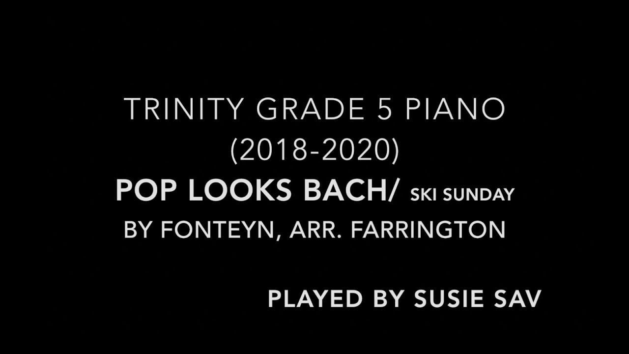 TRINITY Grade 5 Piano (2018-2020) Pop Looks Bach (Ski Sunday Theme) by ...
