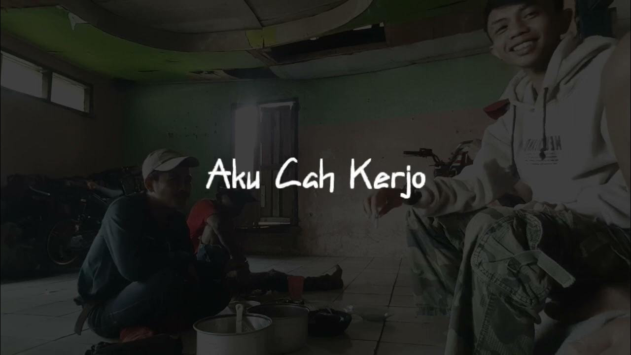Dj Aku Cah Kerjo Slow Viral Tiktok Youtube