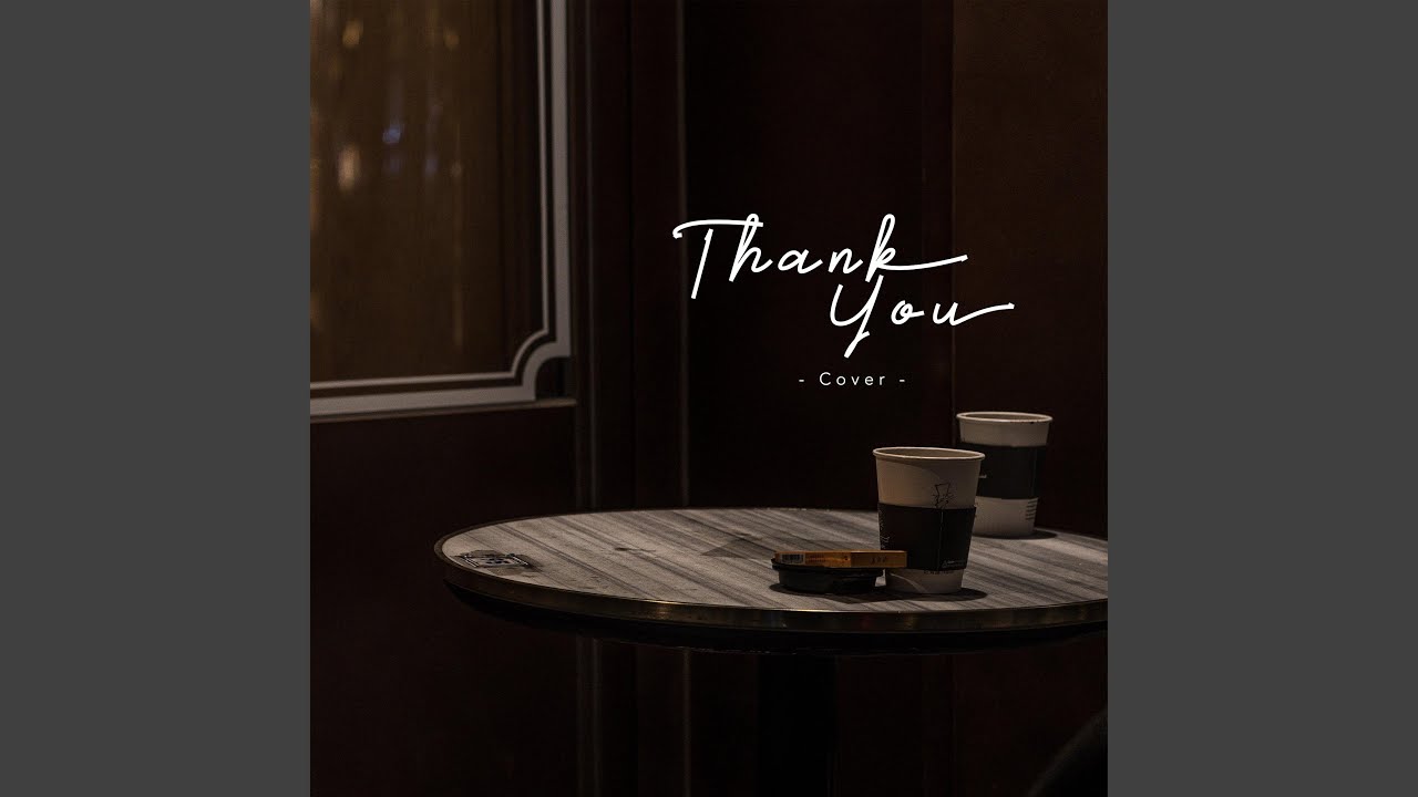 Thank You (Cover) - YouTube Music