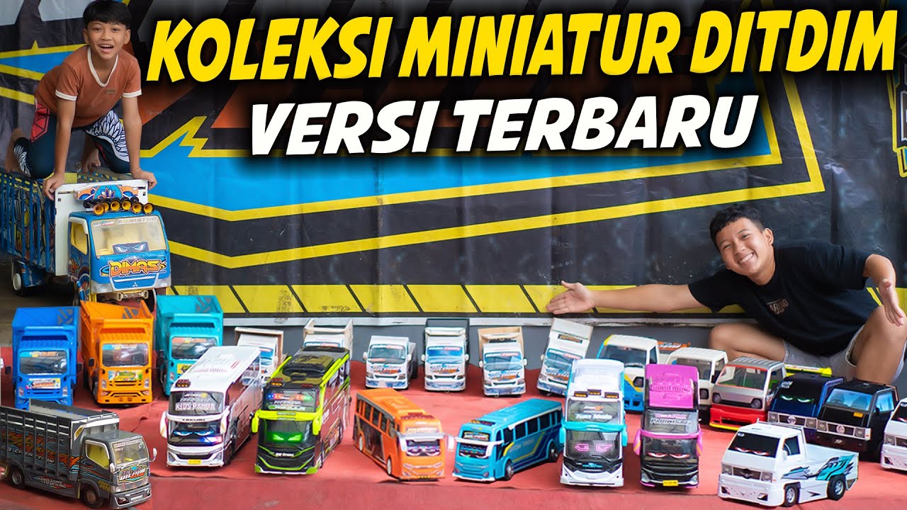KELUARIN SEMUA KOLEKSI MINIATUR DITDIM!! ADA PICKUP TRAGA, TRUK DAN BUS ...