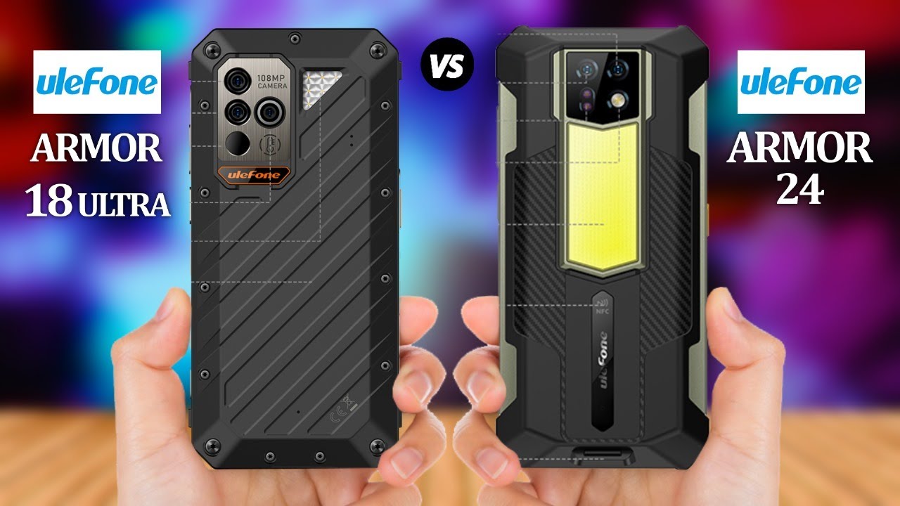 Ulefone Power Armor 18 Ultra VS Ulefone Armor 24 - YouTube