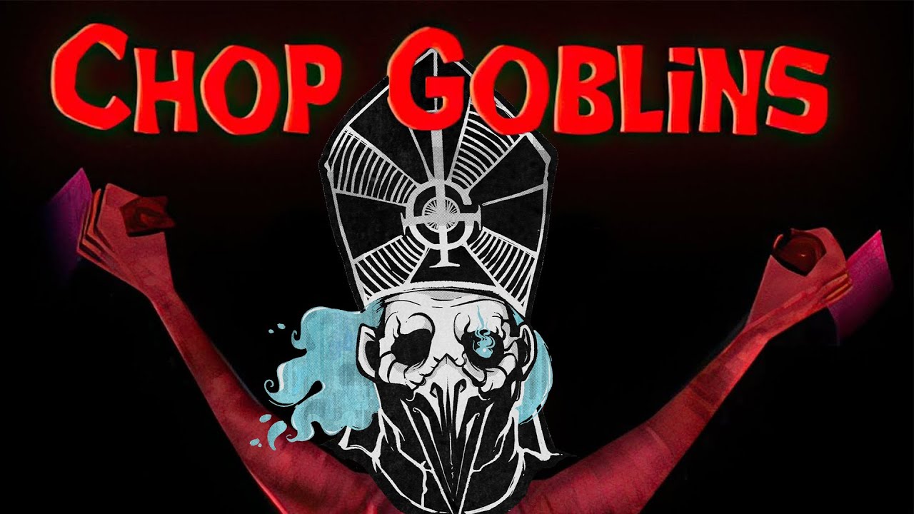CHOP TILL THEY DROP! - Chop Goblins Impressions - YouTube