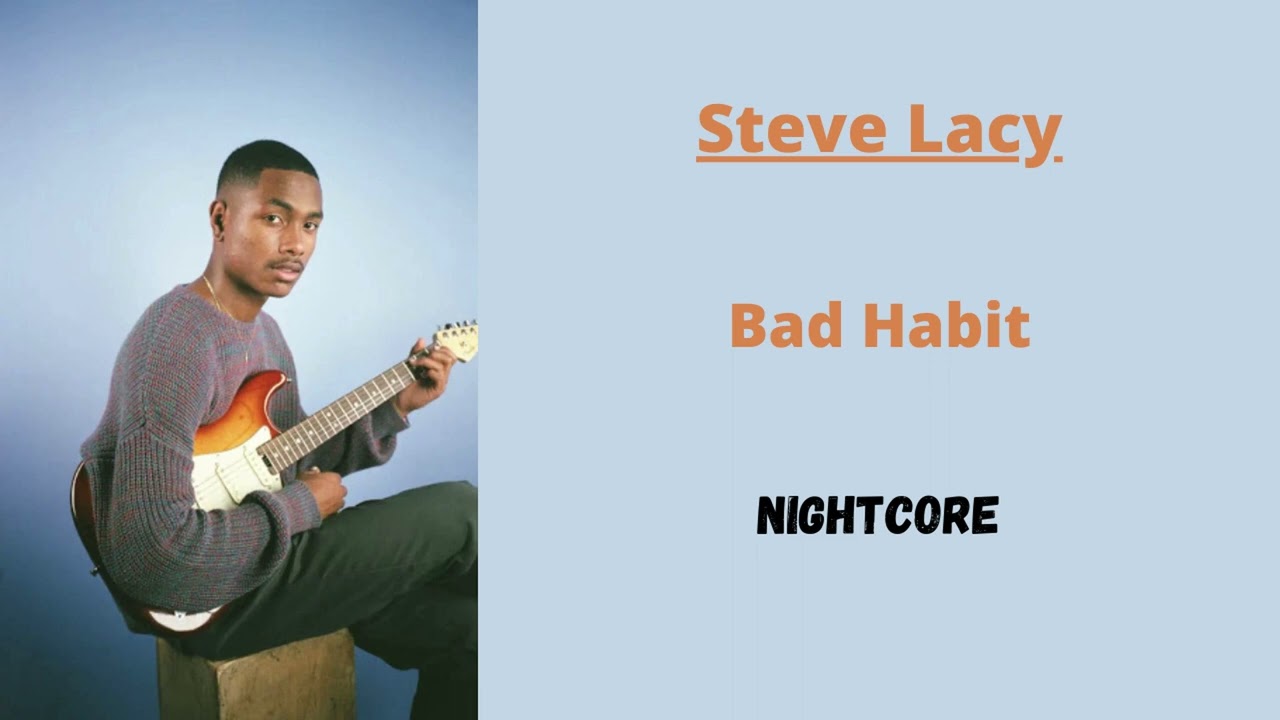 Bad Habit ~ Steve Lacy (Nightcore) - YouTube