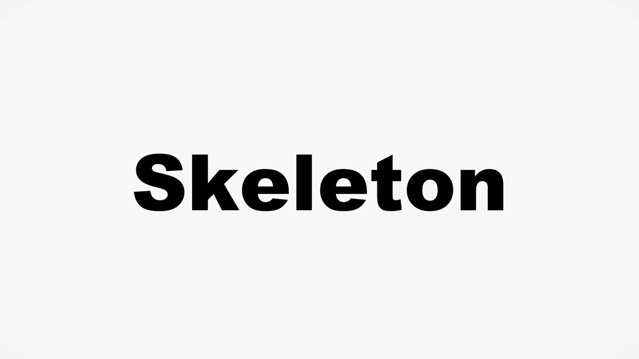 How to Pronounce Skeleton - YouTube